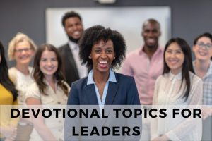 10 Devotional Topics for Leaders to Inspire Guidance - DEVOTIONALS FOR ...