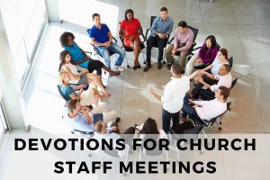 Devotions for Church Staff Meetings to Foster Unity & Purpose ...