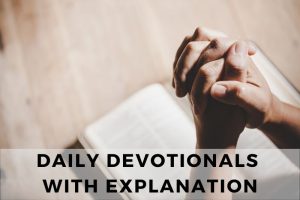 7-Day Daily Devotional with Explanations - DEVOTIONALS FOR TODAY