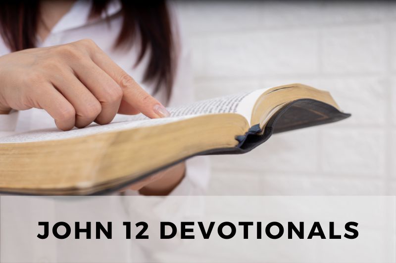 Sample Devotionals on John 12 - DEVOTIONALS FOR TODAY