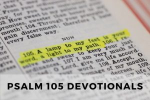 Psalm 105 Devotionals: Remembering God’s Faithfulness - DEVOTIONALS FOR TODAY