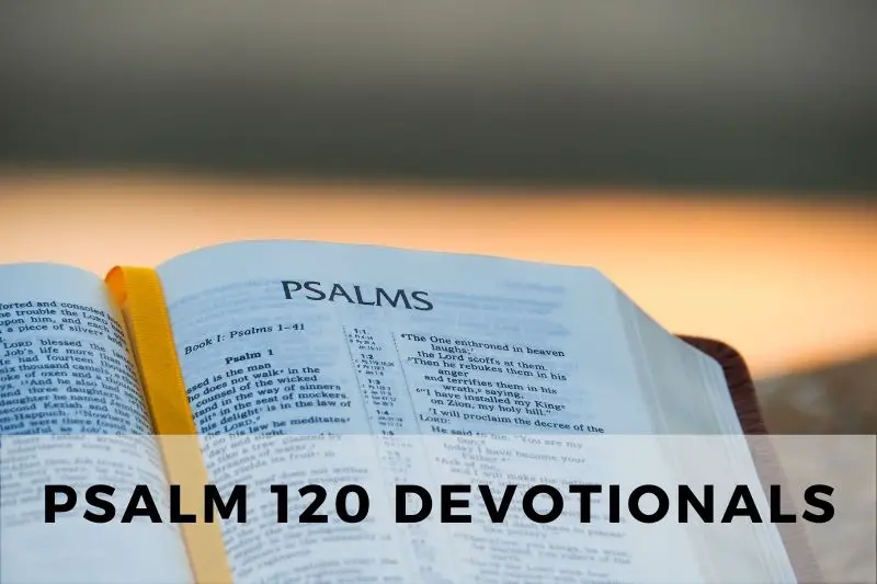 Psalm 120 Devotionals: Crying Out to God in Times of Distress ...