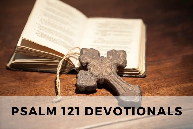 Psalm 121 Devotionals: Help from Maker of Heaven and Earth ...