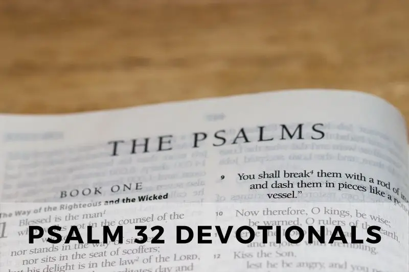 Psalm 32 Devotionals: Finding Joy in God’s Forgiveness - DEVOTIONALS FOR TODAY