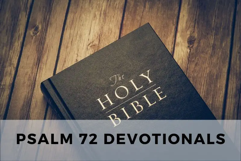 Psalm 72 Devotionals: Praying for God’s Blessing on the King ...