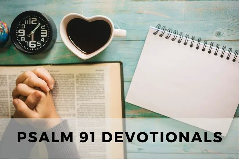Psalm 91 Devotionals: Finding Refuge in God’s Care - DEVOTIONALS FOR TODAY