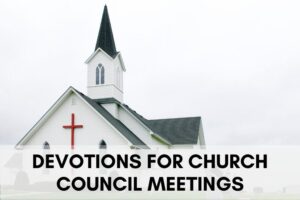 Grace-Filled Devotions for Church Council Meetings - DEVOTIONALS FOR TODAY
